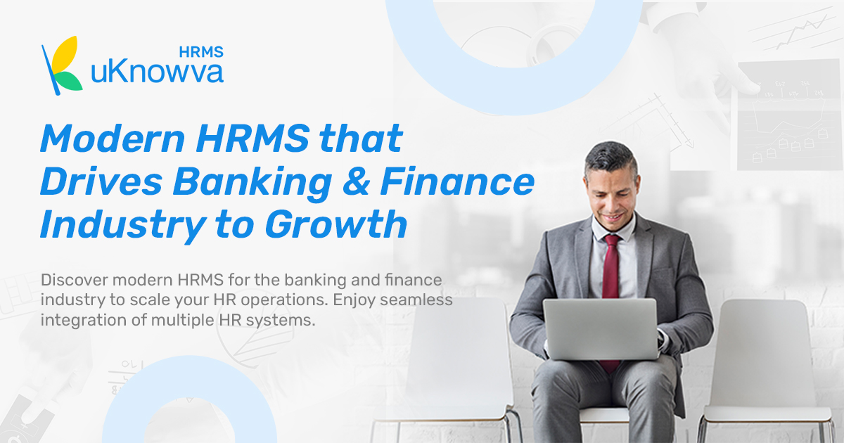 Modern HRMS that Drives Banking & Finance Industry to Growth